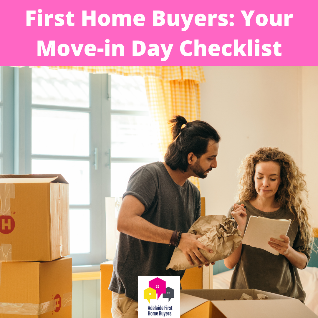 First Home Buyers: Your Move-in Day Checklist - Adelaide First Home Buyers